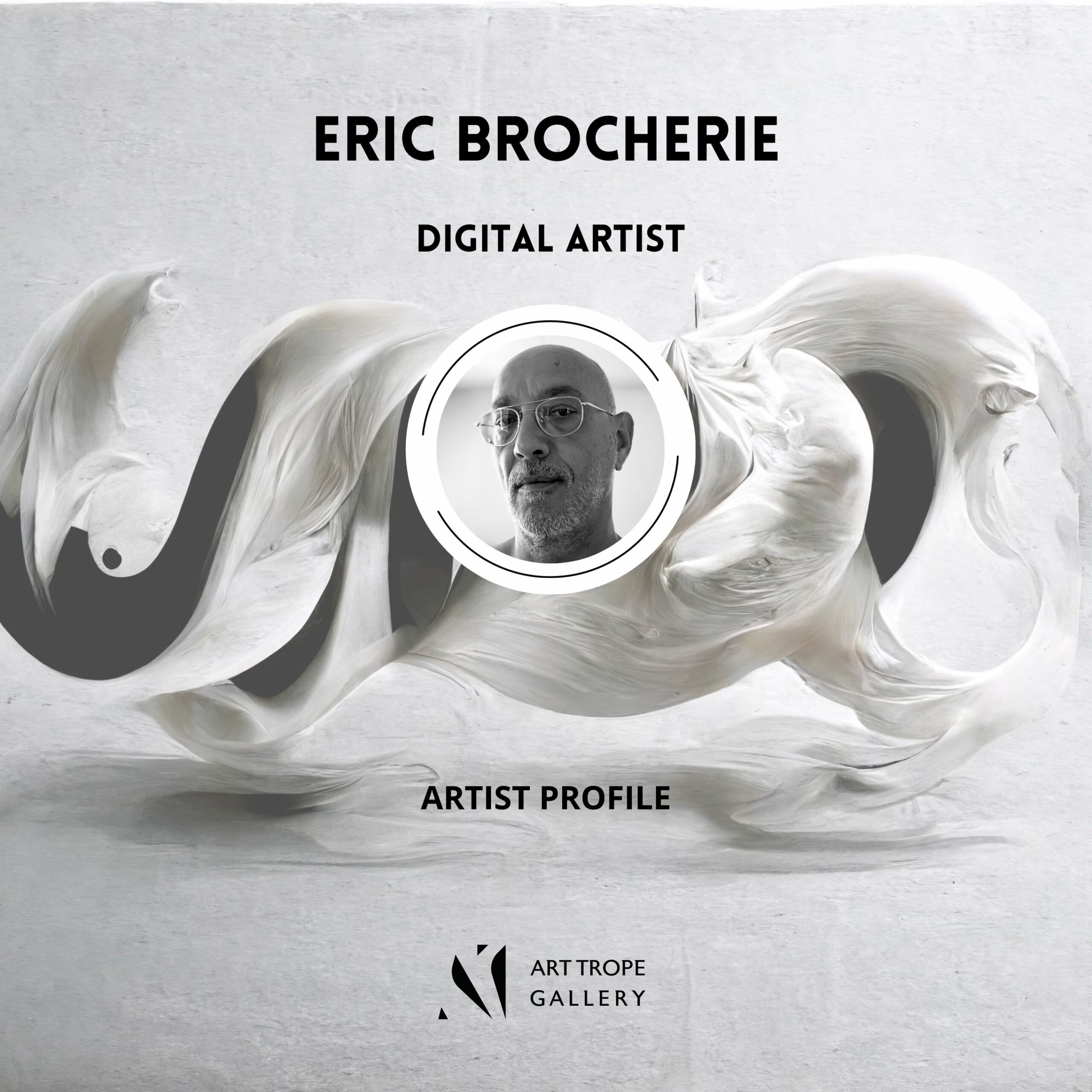 ART TROPE GALLERY FEATURES DIGITAL ARTIST ERIC BROCHERIE IN A DEDICATED ...